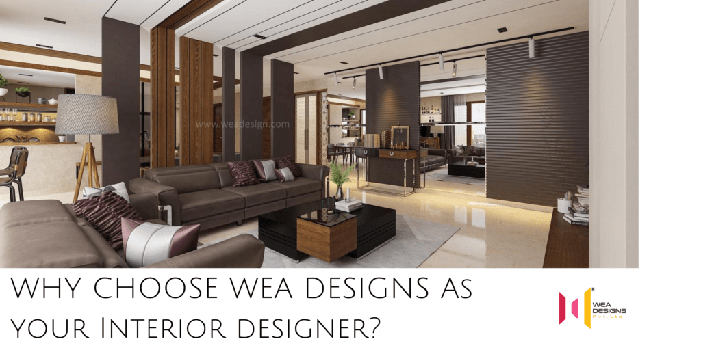 Why Choose Wea Designs as Your Interior Designer in Bangalore